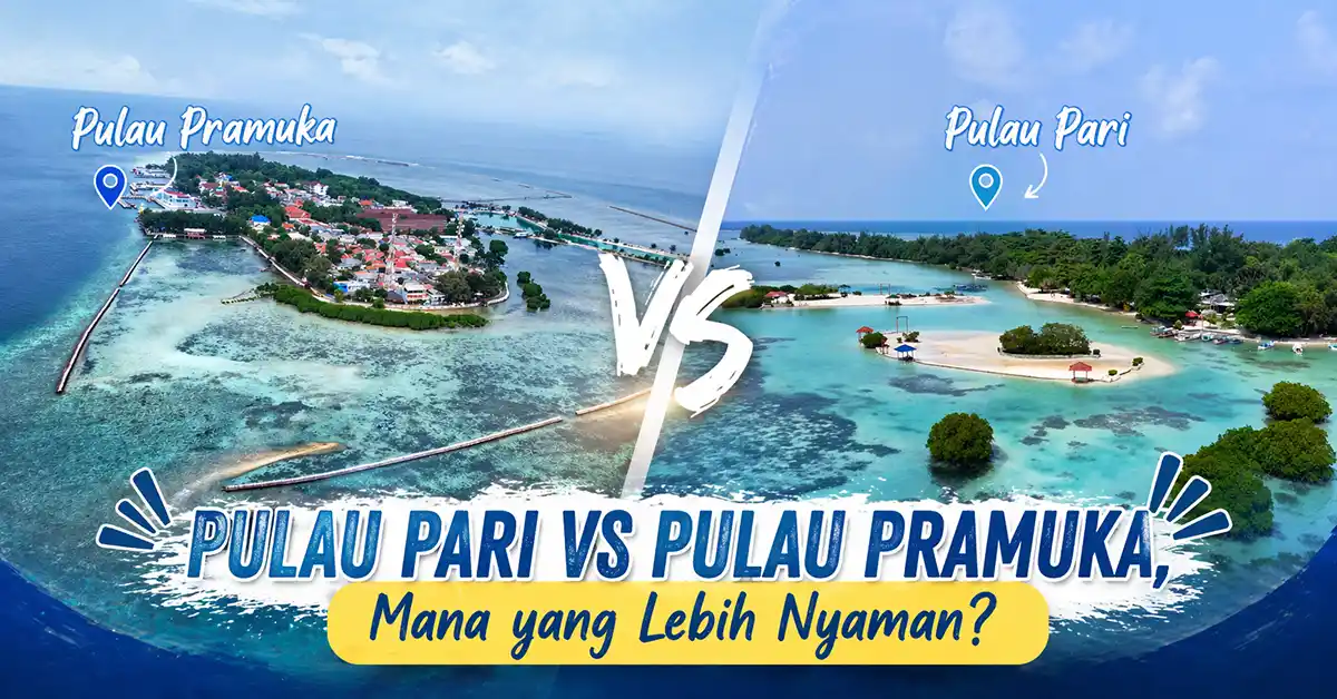 Pulau Pari Vs Pulau Pramuka: Mana yang Lebih Nyaman?
